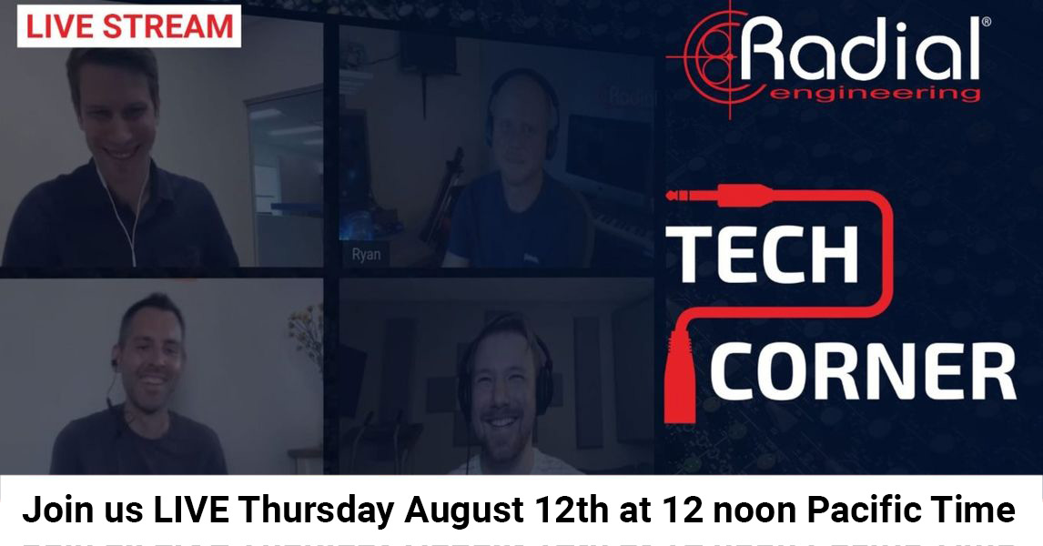 Tech Corner - Intro to the Tech Team - Radial Engineering