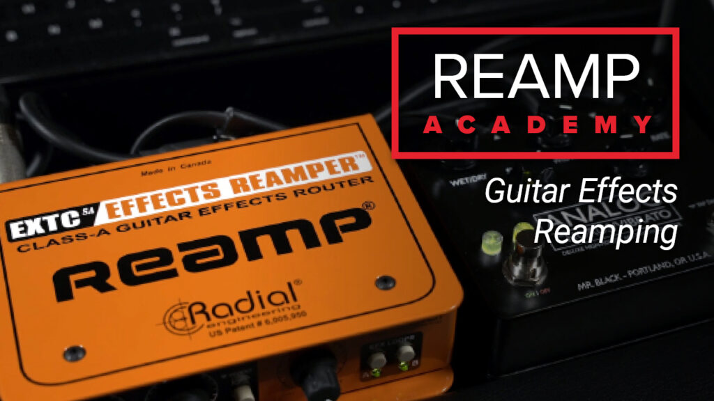 Reamp® Academy - Radial Engineering